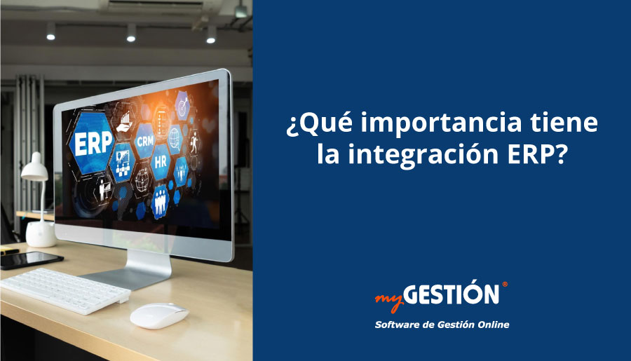Qué importancia tiene la integración ERP