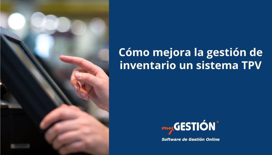 Sistema TPV: cómo ayuda a la gestión de inventario